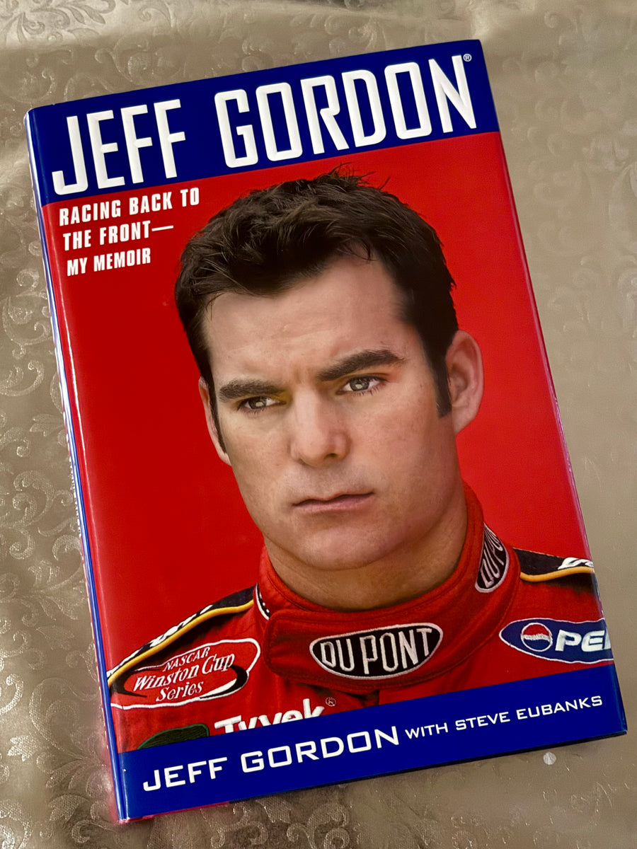 Racing Back to the Front: My Memoir- By Jeff Gordon – Spectre Books