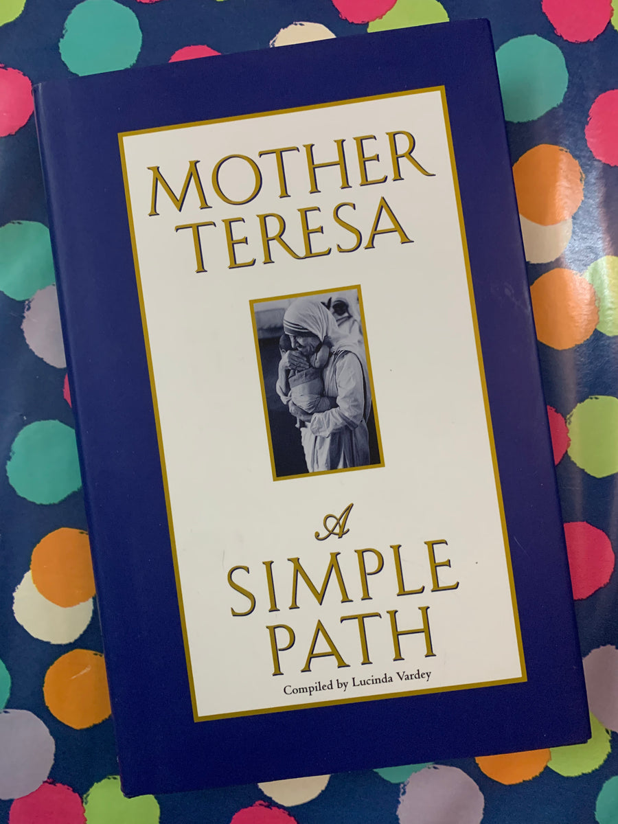 Mother Teresa: A Simple Path- By Lucinda Vardey – Spectre Books