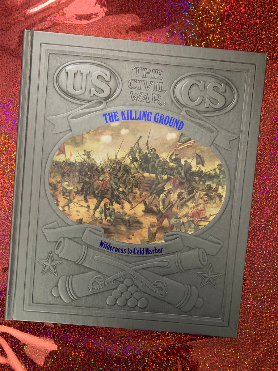 The Killing Ground: Wilderness to Cold Harbor- By Gregory Jaynes ...