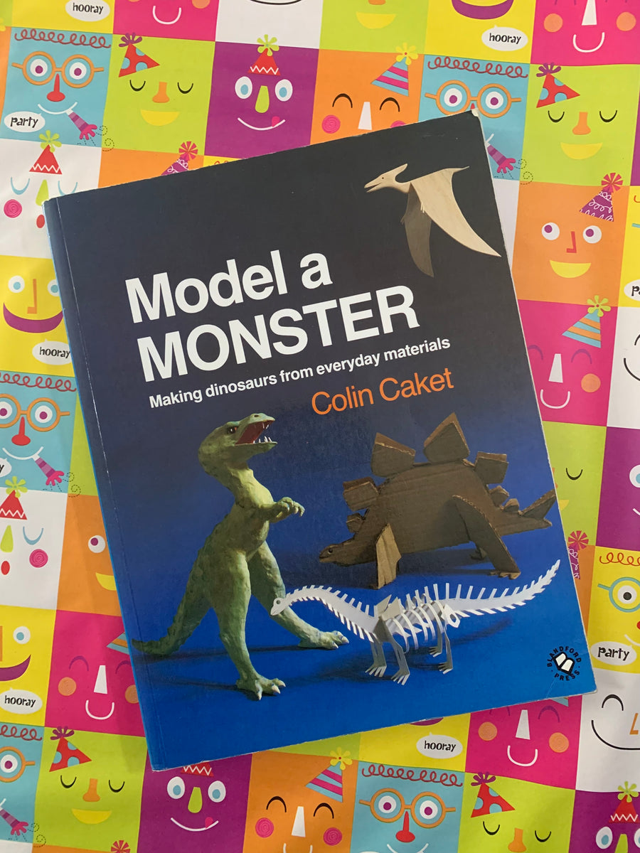 Model a Monster: Making Dinosaurs from Everyday Materials- By Colin Ca ...